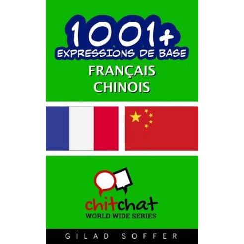 1001+ Expressions de Base Francais - Chinois Paperback, Createspace ...
