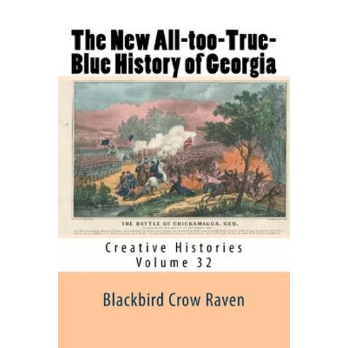 The New All-Too-True-Blue History of Georgia Paperback, Createspace ...