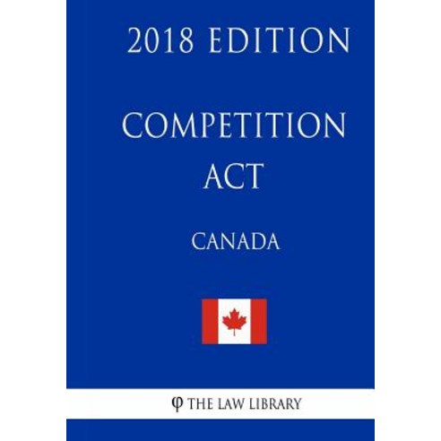 Competition ACT (Canada) - 2018 Edition Paperback, Createspace ...