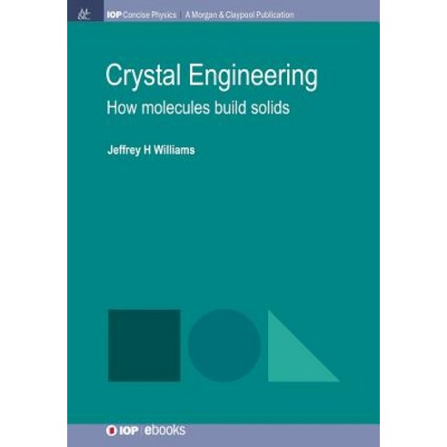 Crystal Engineering: How Molecules Build Solids Paperback, Iop Concise Physics