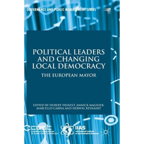 Political Leaders and Changing Local Democracy: The European Mayor ...