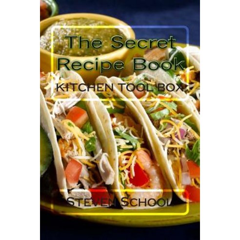 The Secret Recipe Book: Kitchen Tool Box Paperback, Createspace ...