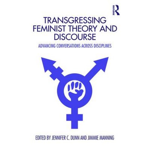 Transgressing Feminist Theory and Discourse: Advancing Conversations ...
