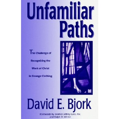 Unfamiliar Paths Paperback, William Carey Library Publishers - 가격 변동 추적 ...