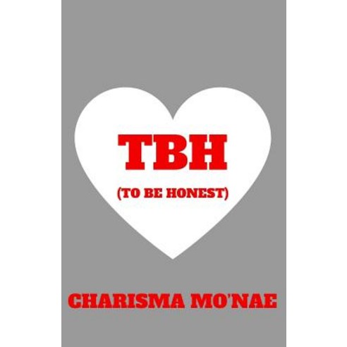 Tbh (to Be Honest) Paperback, Createspace Independent Publishing ...