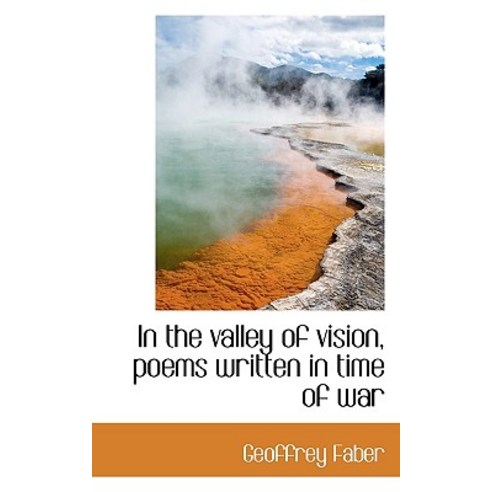 In the Valley of Vision Poems Written in Time of War Paperback ...