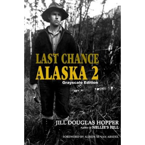 Last Chance Alaska 2: Grayscale Edition Paperback, Createspace ...