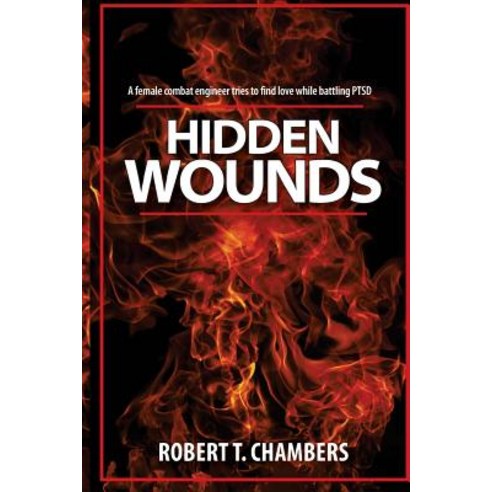 Hidden Wounds: A Female Combat Engineer Tries to Find Love While ...