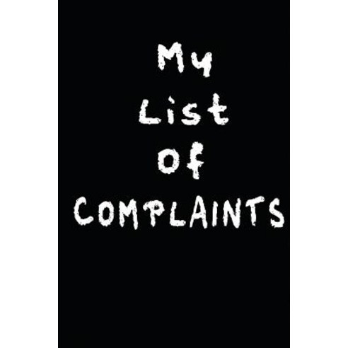 My List of Complaints: A Grid Dot Complaining Notebook 6x9 Black 202 ...
