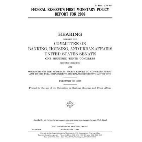 Federal Reserve''s First Monetary Policy Report for 2008 Paperback ...