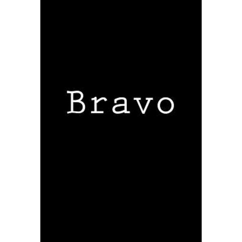 Bravo: Notebook 150 Lined Pages Softcover 6 X 9 Paperback, Createspace ...
