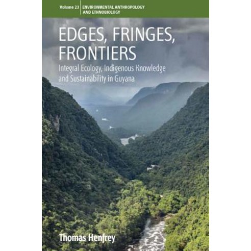 Edges Fringes Frontiers: Integral Ecology Indigenous Knowledge and ...