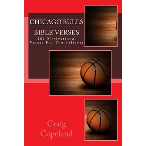 Chicago Bulls Bible Verses: 101 Motivational Verses for the Believer ...
