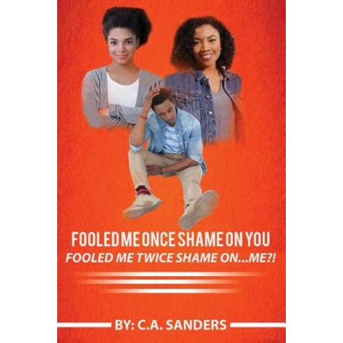 Fooled Me Once Shame on You Fooled Me Twice Shame On...Me Paperback ...