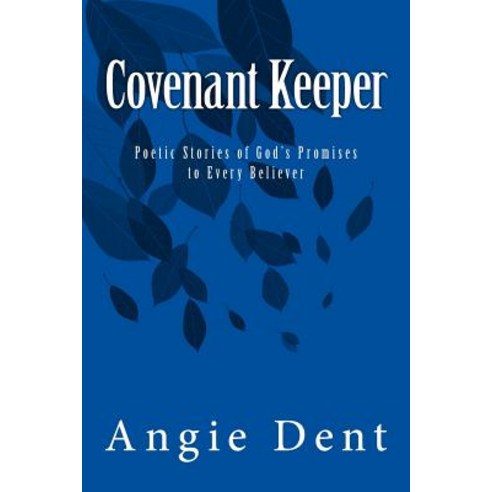 Covenant Keeper: Poetic Stories of God''s Promises to Every Believer ...
