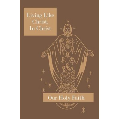 Living Like Christ in Christ: Our Holy Faith Series Paperback, St ...