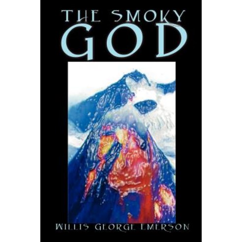 The Smoky God by Willis George Emerson Fiction Paperback, Borgo Press ...
