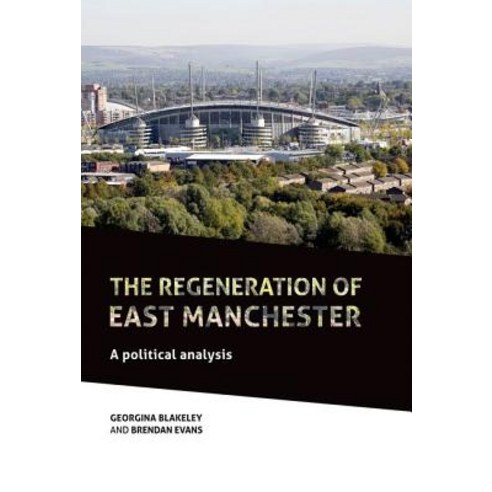 The Regeneration of East Manchester: A Political Analysis Hardcover, Manchester
