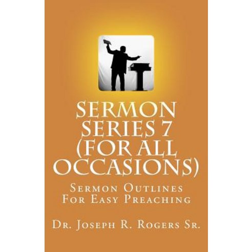 Sermon Series 7 (for All Occasions...): Sermon Outlines for Easy ...