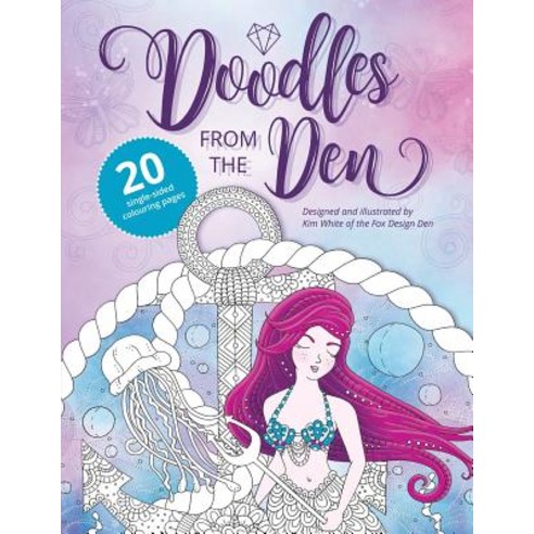 Doodles from the Den: Designed and Illustrated by Kim White of the Fox ...