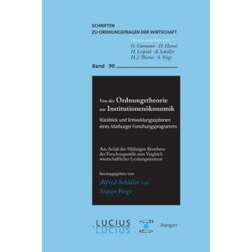 Von Der Ordnungstheorie Zur Institutionen konomik: R ckblick Und Entwicklungsop