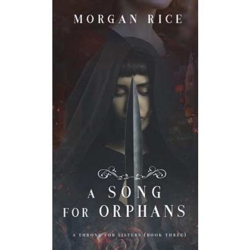 A Song for Orphans (a Throne for Sisters-Book Three) Hardcover, Morgan ...