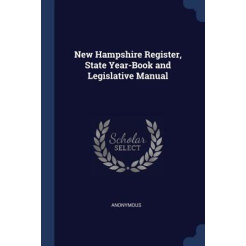 New Hampshire Register State Year-Book and Legislative Manual Paperback ...